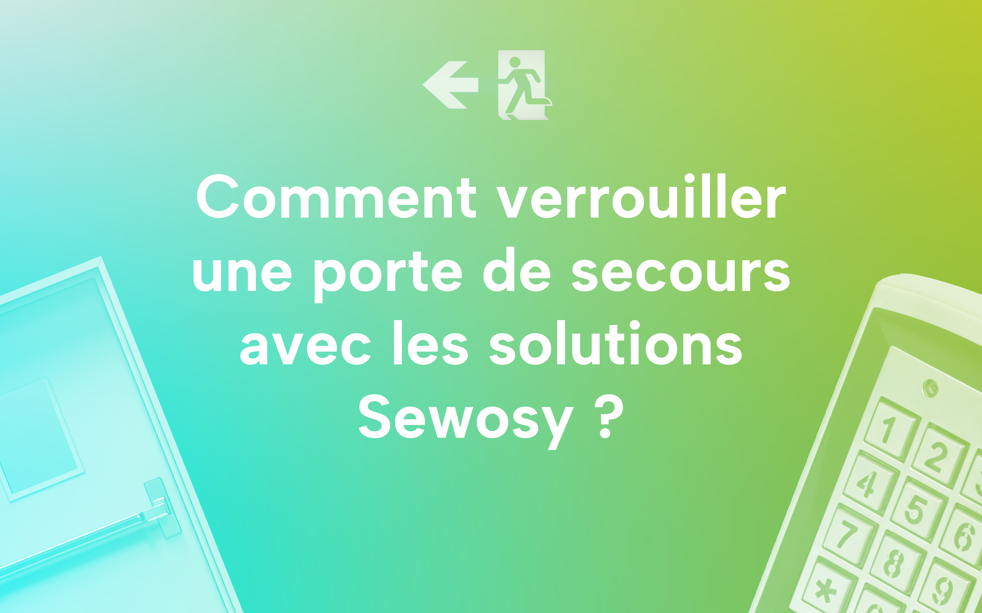 Solutions Sewosy pour sécuriser vos portes de secours - Sewosy